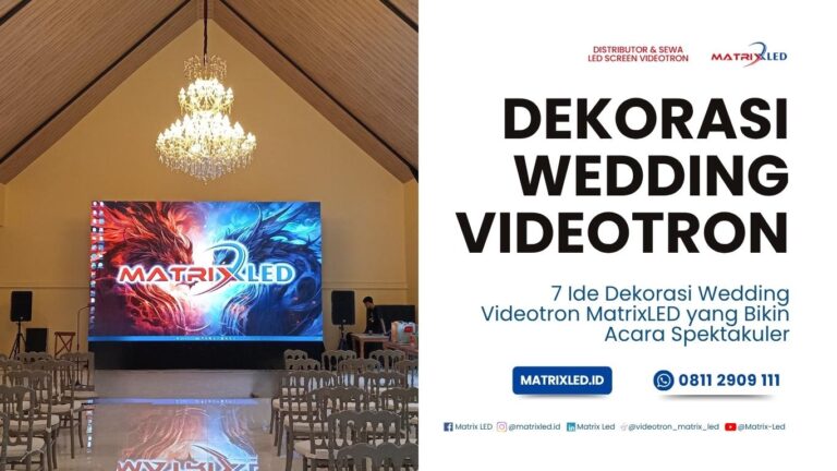 7 Ide Dekorasi Wedding Videotron MatrixLED Yang Spektakuler!